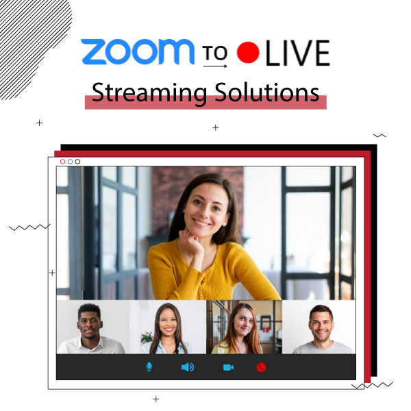 Zoom To Live Streaming Solutions