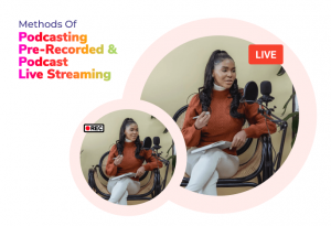 Podcast Live Streaming: Key Distinctions Between Podcasting & Live ...